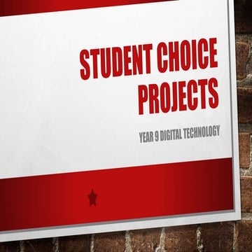 Yr8 student choice projects | PPTX