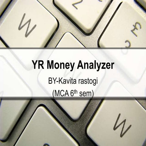 Yr money analyzer | PPTX