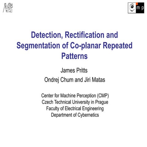 Detection, Rectification and Segmentation of Coplanar Repeated Patterns | PPT