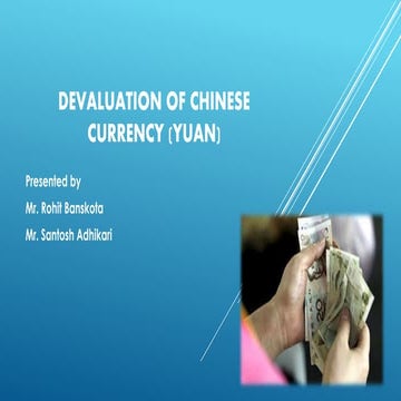 Devaluation of Chinese currency ( Yuan) . A comprehensive case study ...