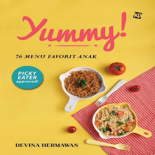 Yummy! 76 Menu Favorit Anak oleh Devina Hermawan.pdf
