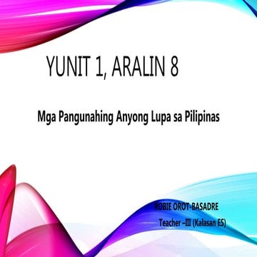 AP 4 Yunit 1, aralin 8 anyong lupa | PPTX
