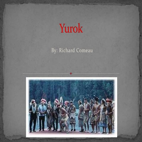 Yurok - Richard | PPT