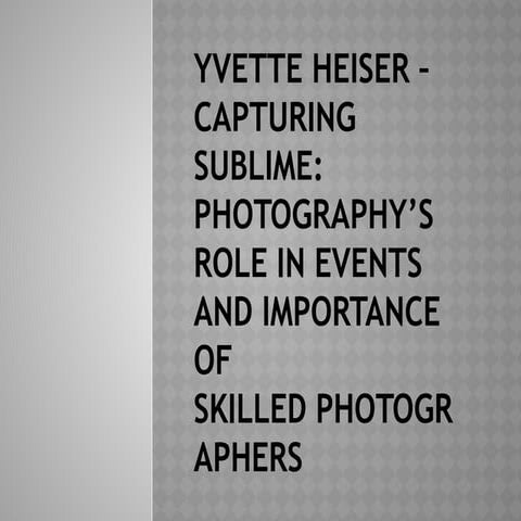 Yvette Heiser – Photography Fundamentals: The Art of Seeing | PPTX