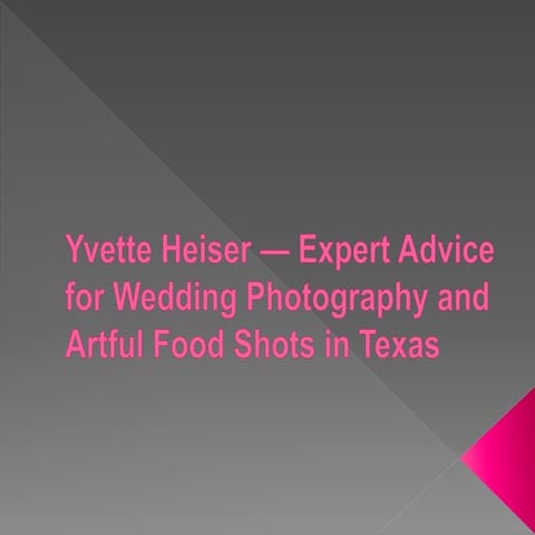 Yvette Heiser — Expert Advice for Wedding Photography and Artful Food ...