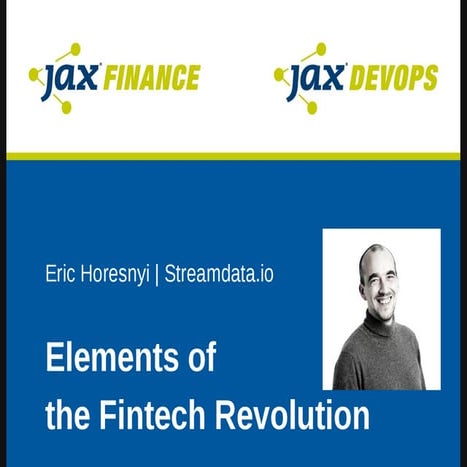 Elements of the Fintech revolution - JAX Finance Keynote - April 2016 ...