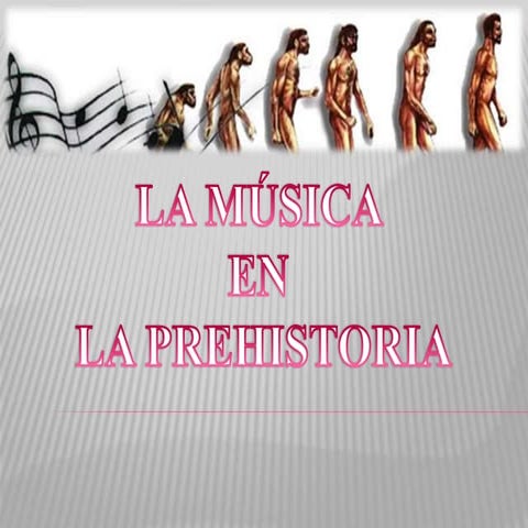 Música en la prehistoria | PPTX