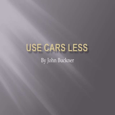 Use Cars Less by John | PPT