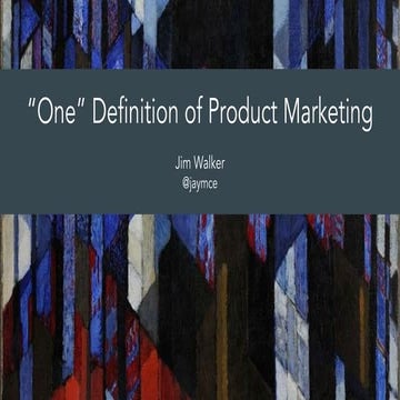One Definition of Product Marketing | Product Marketing Summit | PPT