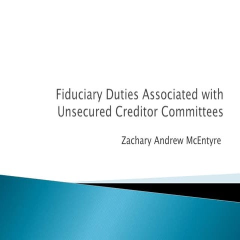 Fiduciary Duties Associated with Unsecured Creditor Committees | PPT