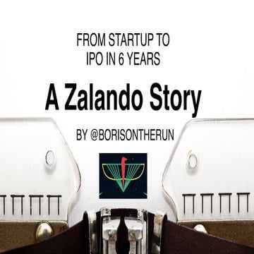 “Inside Zalando: From Startup to IPO in 6 years” by Boris Radke, CCO | PDF