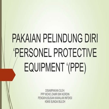 PAKAIAN PELINDUNG DIRI ‘PERSONEL PROTECTIVE EQUIPMENT ‘(PPE) | PPT