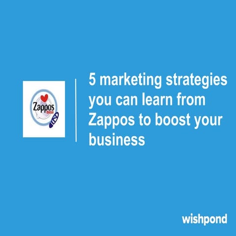 5 marketing strategies you can learn from Zappos to boost your business ...