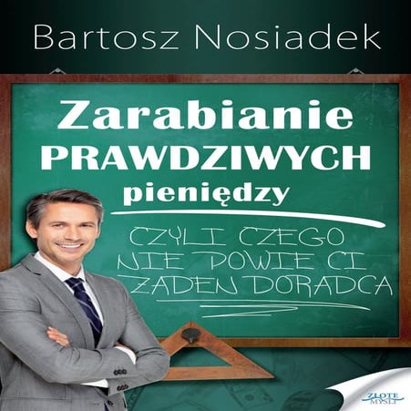 Zarabianie PRAWDZIWYCH pieniędzy BARTOSZ NOSIADEK | PDF