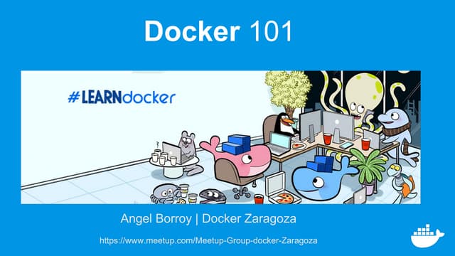 Docker 101 Zaragoza Docker Meetup Universidad De Zaragoza Ppt