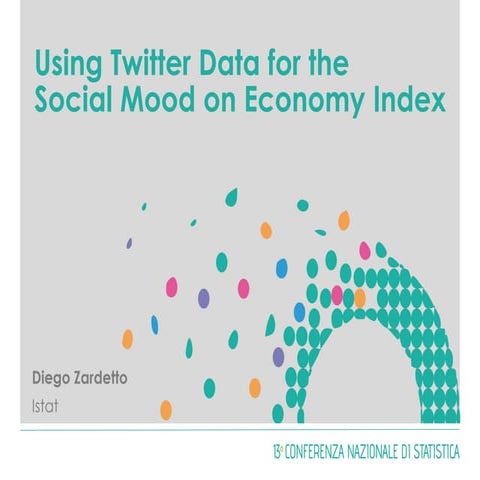 D. Zardetto, Using Twitter data for the Social Mood on Economy Index | PDF