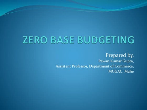 Budget- Zero Base Budgeting.pptx | Business Accounting & Finance | Business
