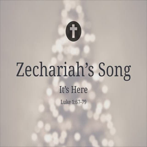 Zechariah's Song (It's Here) | PDF