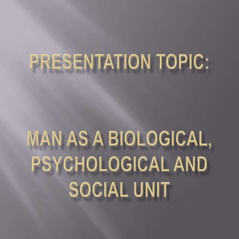 Man is Biological, Psychological, and social being | PPTX