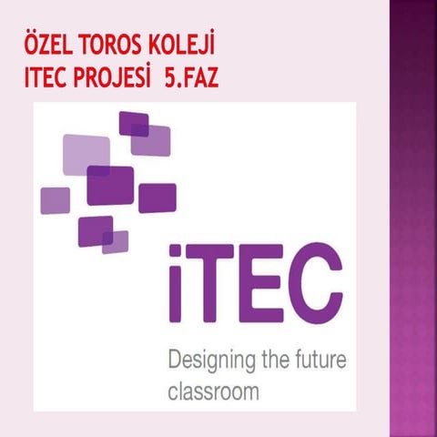 öZel toros i̇lkokulu itec projesi | PPTX