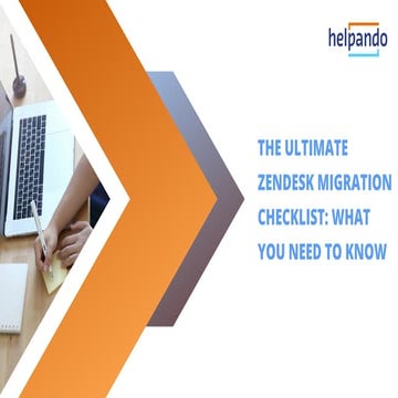 The Ultimate Zendesk Migration Checklist: What You Need to Know | PPT