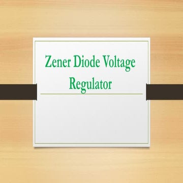Zener diode as a Voltage Regulator notes | PPTX