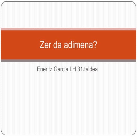 Zer da adimena | PPT
