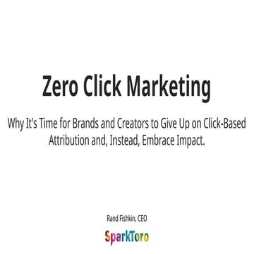 Rand Fishkin: ZERO CLICK MARKETING | SIC 2024 | PPTX