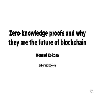 Zero-knowledge proofs and why it is future of blockchain.pdf