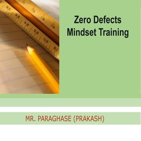 Zero Defects Mindset training material tools. | PPTX