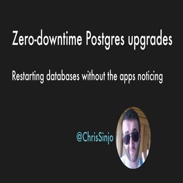 Zero Downtime Postgres Upgrades Ppt