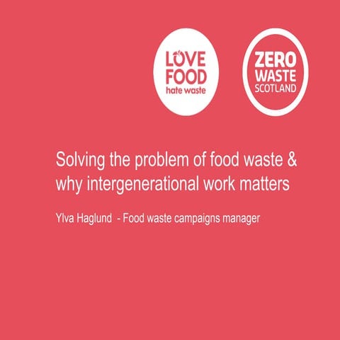 Zero Waste Scotland - solving the problem of food waste | PPTX | Food ...