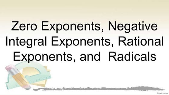 zero, negative and rational exponents | PPTX