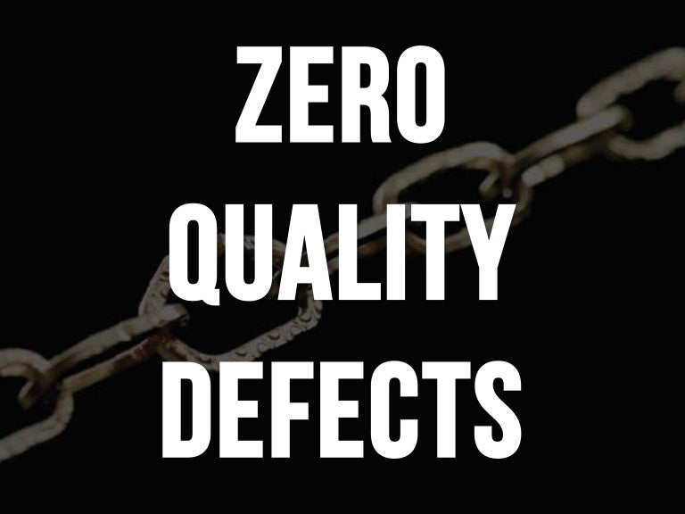 Zero Quality Defects
