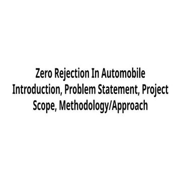 Zero Rejection In Automobile Introduction, Problem Statement, Project ...