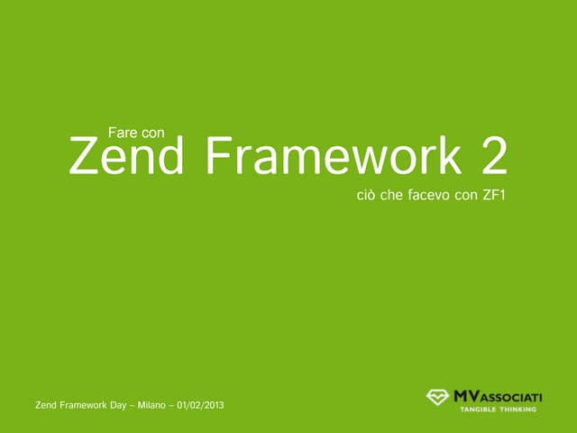 Fare Con Zend Framework 2 Ciò Che Facevo Con Zf1 Ppt