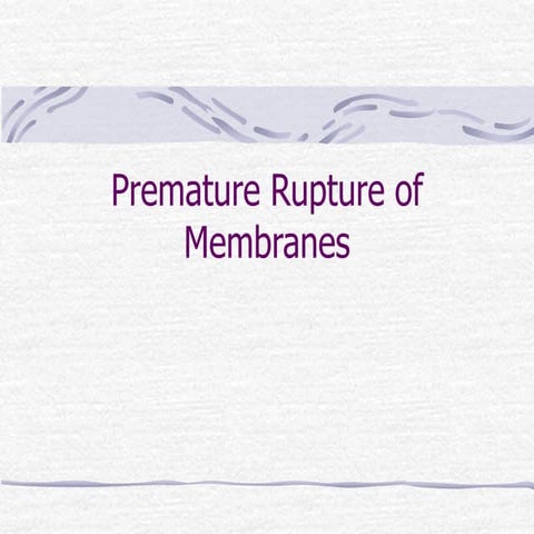 Premature_Rupture_of_Membranes..ppt