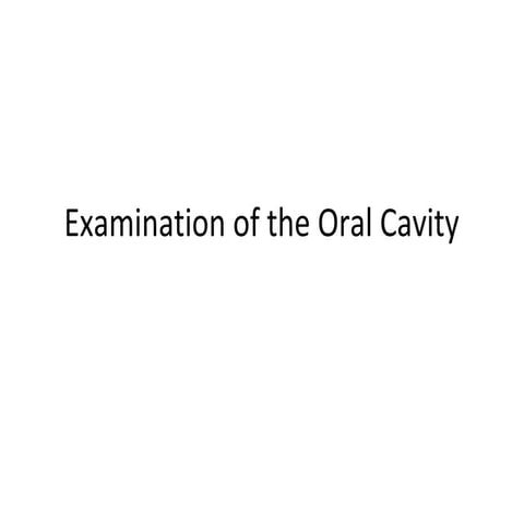 Examination of the oral cavity | PPT