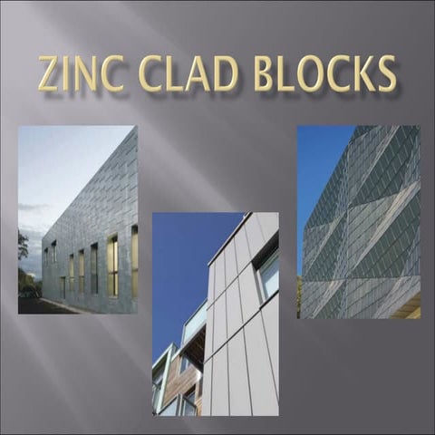 Zinc clad blocks | PPT