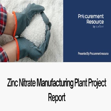 Zinc Nitrate Manufacturing Plant Project Report by Procurement Resource | PDF