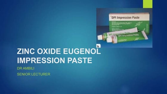 ZOE -ZINC OXIDE EUGENOL | PPT
