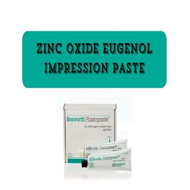 ZINC OXIDE EUGENOL IMPRESSION PASTE (1).pptx