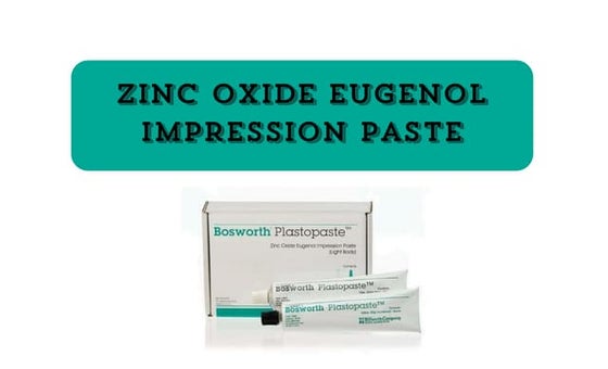 ZINC OXIDE EUGENOL IMPRESSION PASTE (1).pptx | Oral care | Personal Care