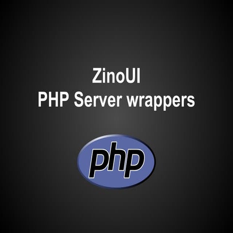 ZinoUI PHP Server wrappers | PPT