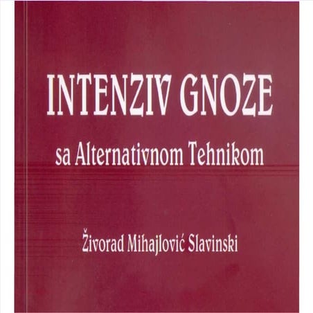 zivorad-mihajlovic-slavinski-intenziv-gnoze-sa-alternativnom-tehnikom.pdf
