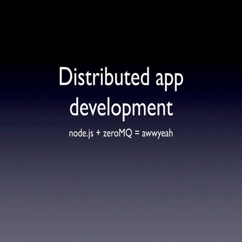 Distributed App Development With Nodejs And Zeromq Ppt 3068