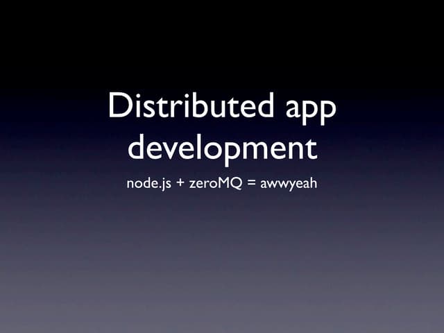 Distributed App Development With Nodejs And Zeromq Ppt 3068