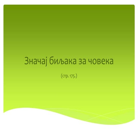 Znacaj biljaka za coveka | PPTX