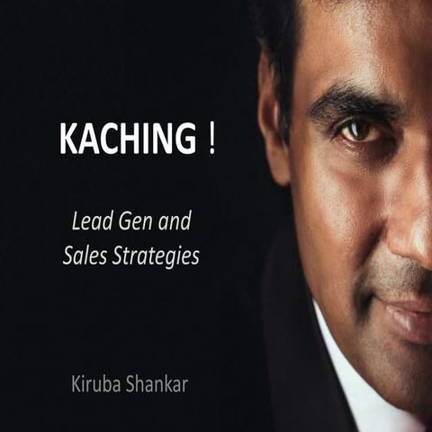KACHING: Online Lead Gen and Sales Strategies for your Business | PPT
