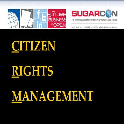 Sugar as Citizen Relationship Management | SugarCon 2011 | PPT